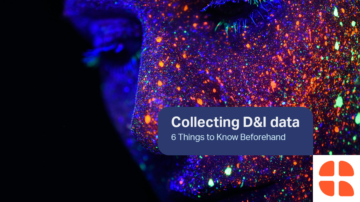 Collecting D&I data: 6 Things to Know Beforehand
